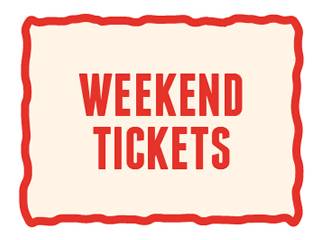 Weekend Tickets
