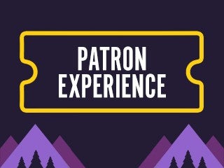 Patron Experience