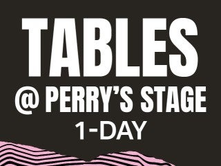 2025 Tables @ Perry's Stage