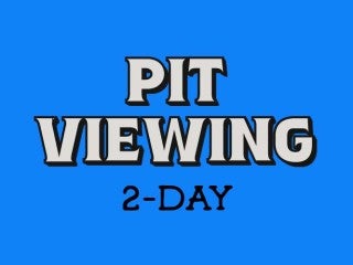 2025 2-Day Pit Viewing Ticket