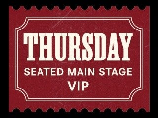 2025: *NEW* Thursday Main Stage VIP - Seated
