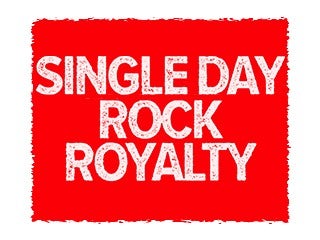 SINGLE DAY ROCK ROYALTY